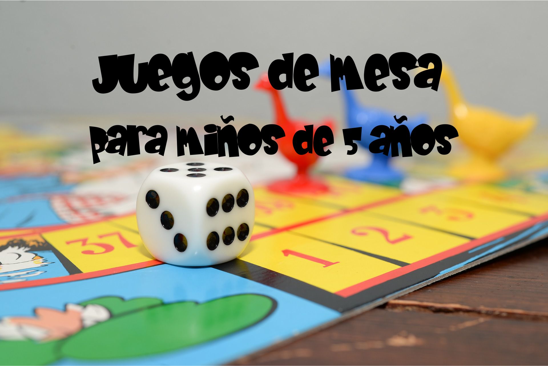 Juegos de mesa para niños de 6 años - Jugar y asombrarse